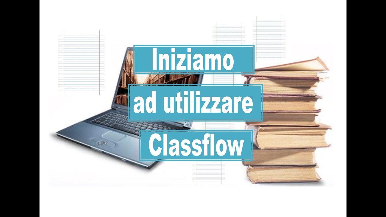 iniziamo ad utilizzare classflow | parte prima - YouTube