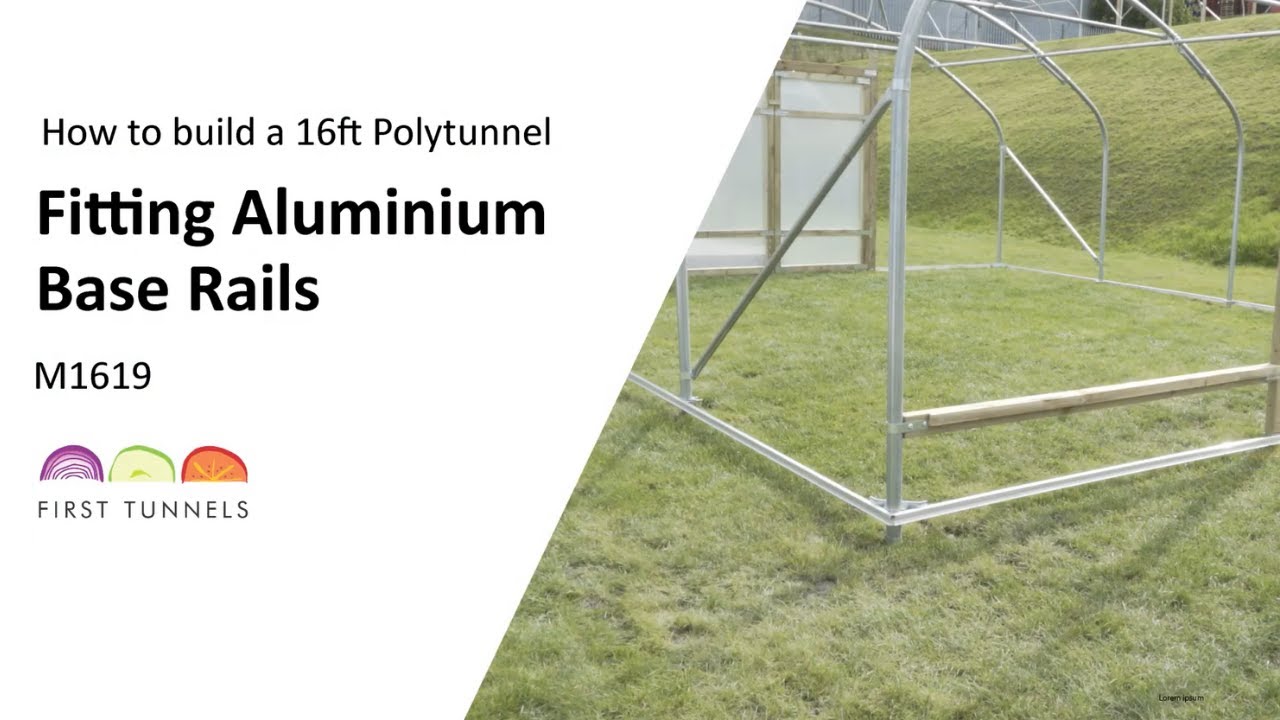 16ft Polytunnel | Aluminium Base Rail Fitting Techniques | M1619 - YouTube