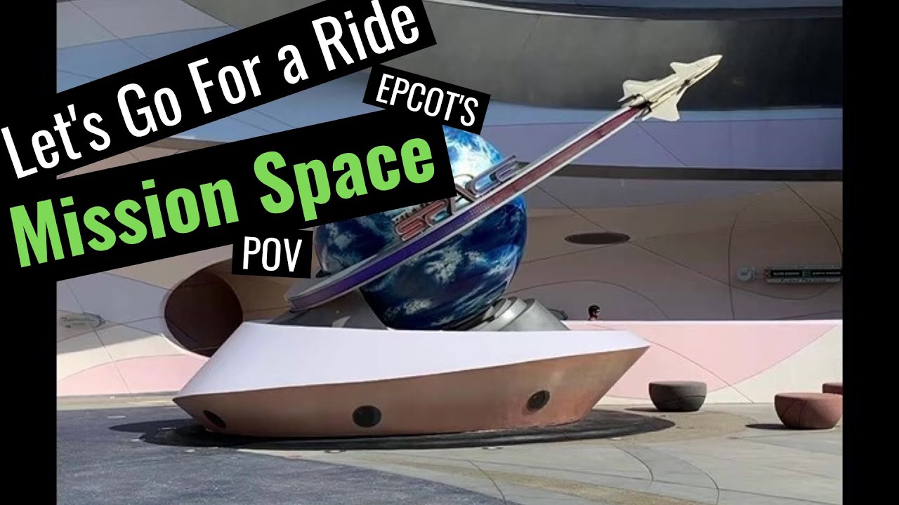 Let's Go For a Ride (Mission Space POV On-Ride) | EPCOT Walt Disney ...