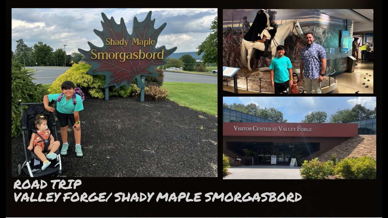 Family Road Trip to Valley Forge National Park & Shady Maple ...