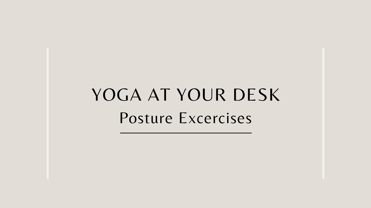 Yoga At Your Desk - Posture Exercises - YouTube