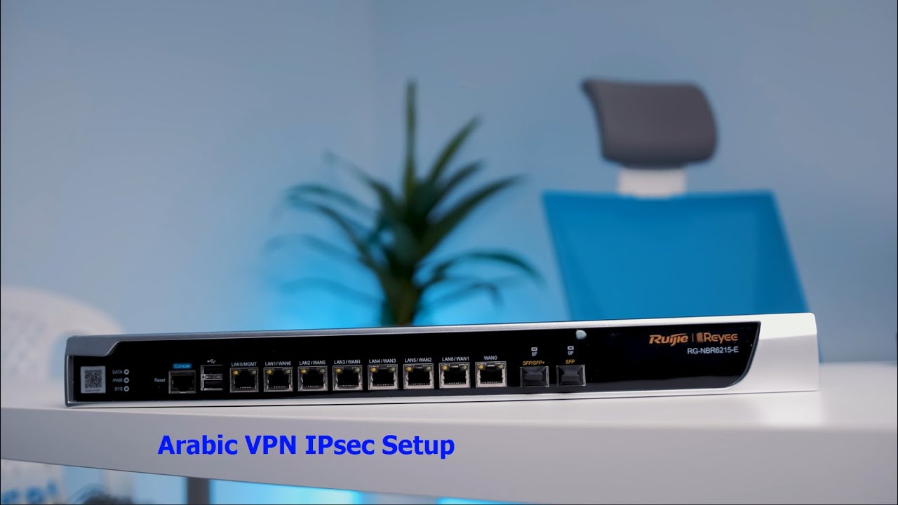 كيفيه اعدادات VPN IPsec علي روترات RG-NBR6215-E RG-EG105G(W) خطوه بخطوه ...