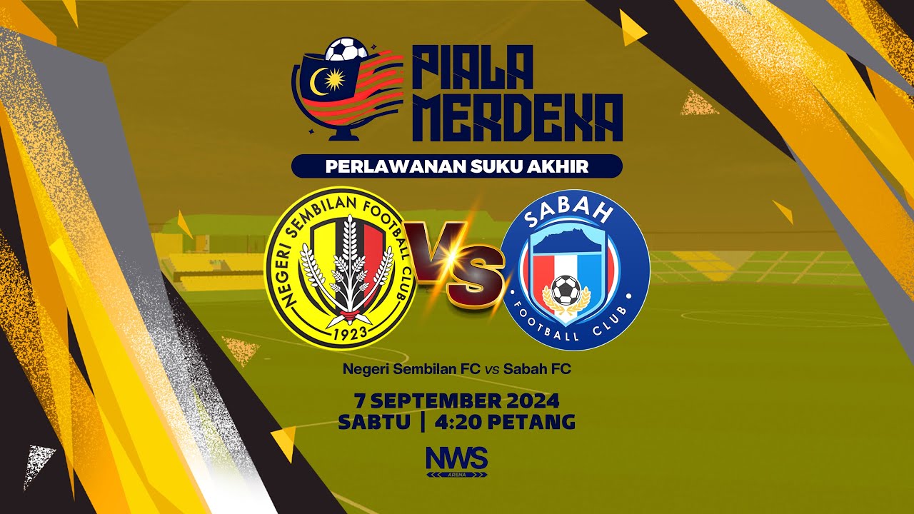 🔴 Piala Merdeka 2024 | Perlawanan Suku Akhir: Negeri Sembilan FC vs ...