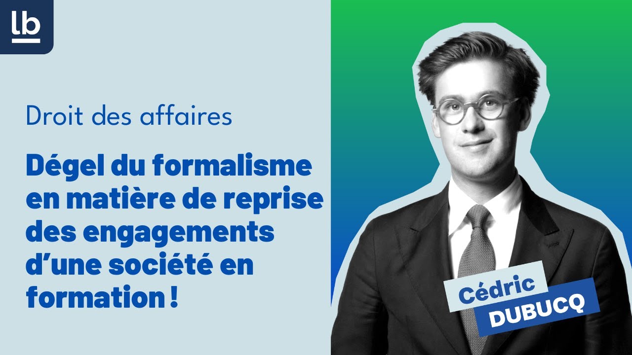 [Affaires] : Dégel du formalisme en matière de reprise des engagements ...