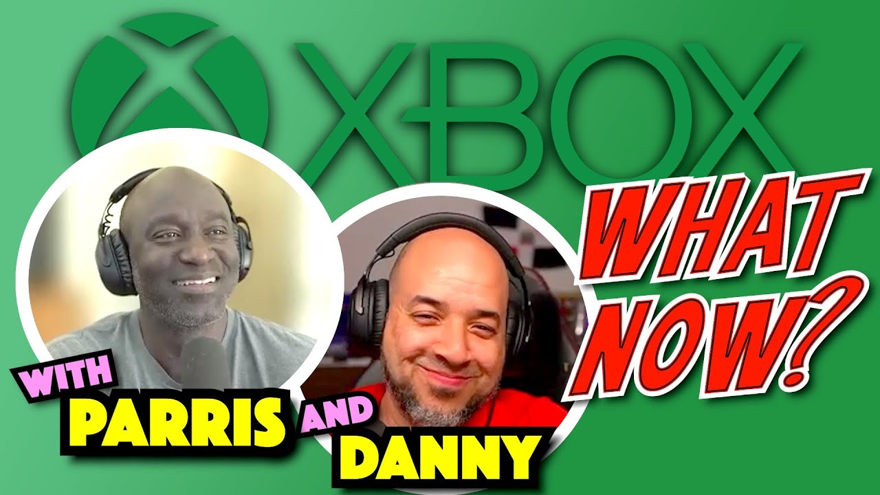 WHAT NOW XBOX? - With Danny Peña and Parris Lilly! - Electric ...