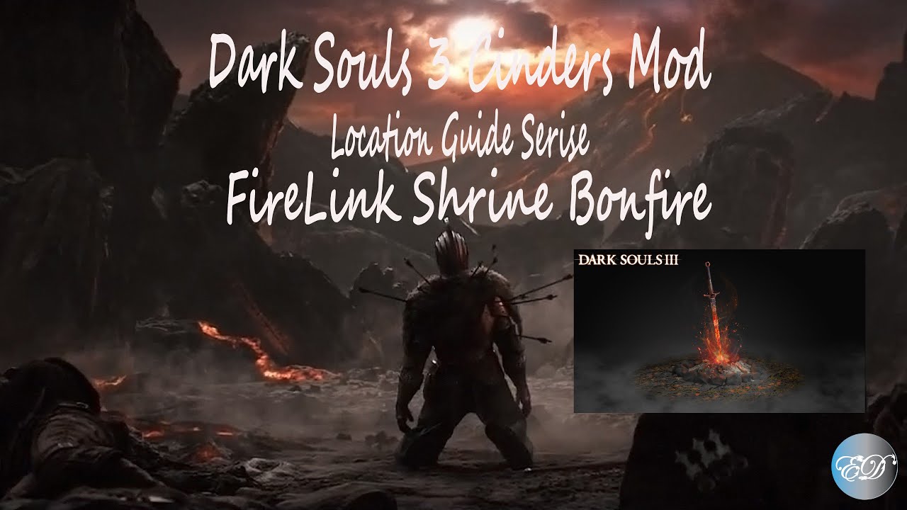 Dark Souls III Cinders Mod - Firelink Shrine Bonfire - YouTube