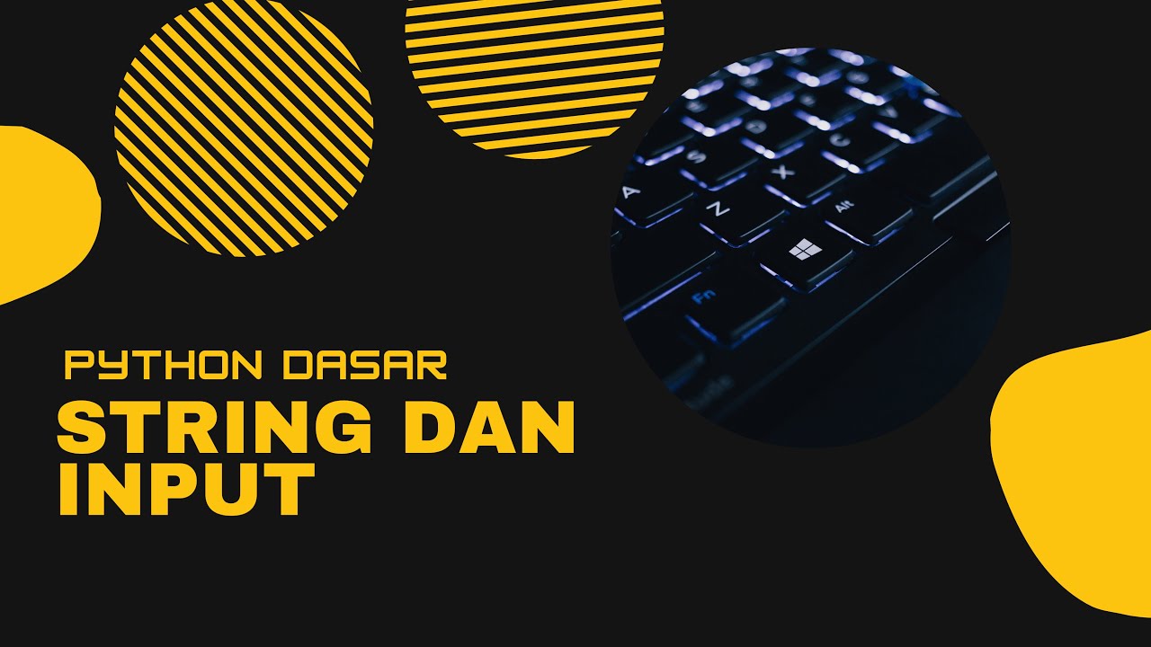 Python Dasar - String dan Input - YouTube Python Dasar - String dan Input - YouTube