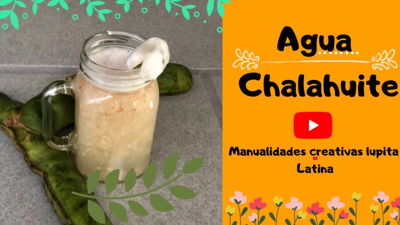Agua de Chalahuite guama - YouTube