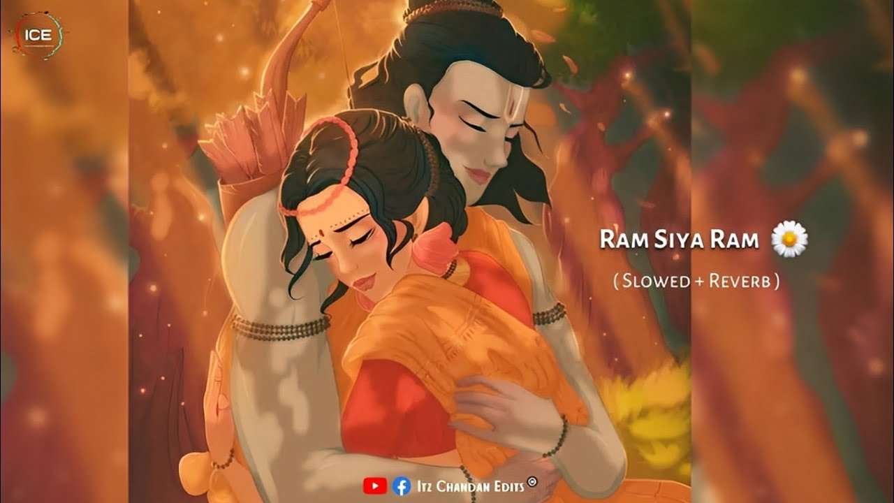 Ram Siya Ram 🚩🔱 || Slowed and Reverb ️ || Itz Chandan Edits - YouTube