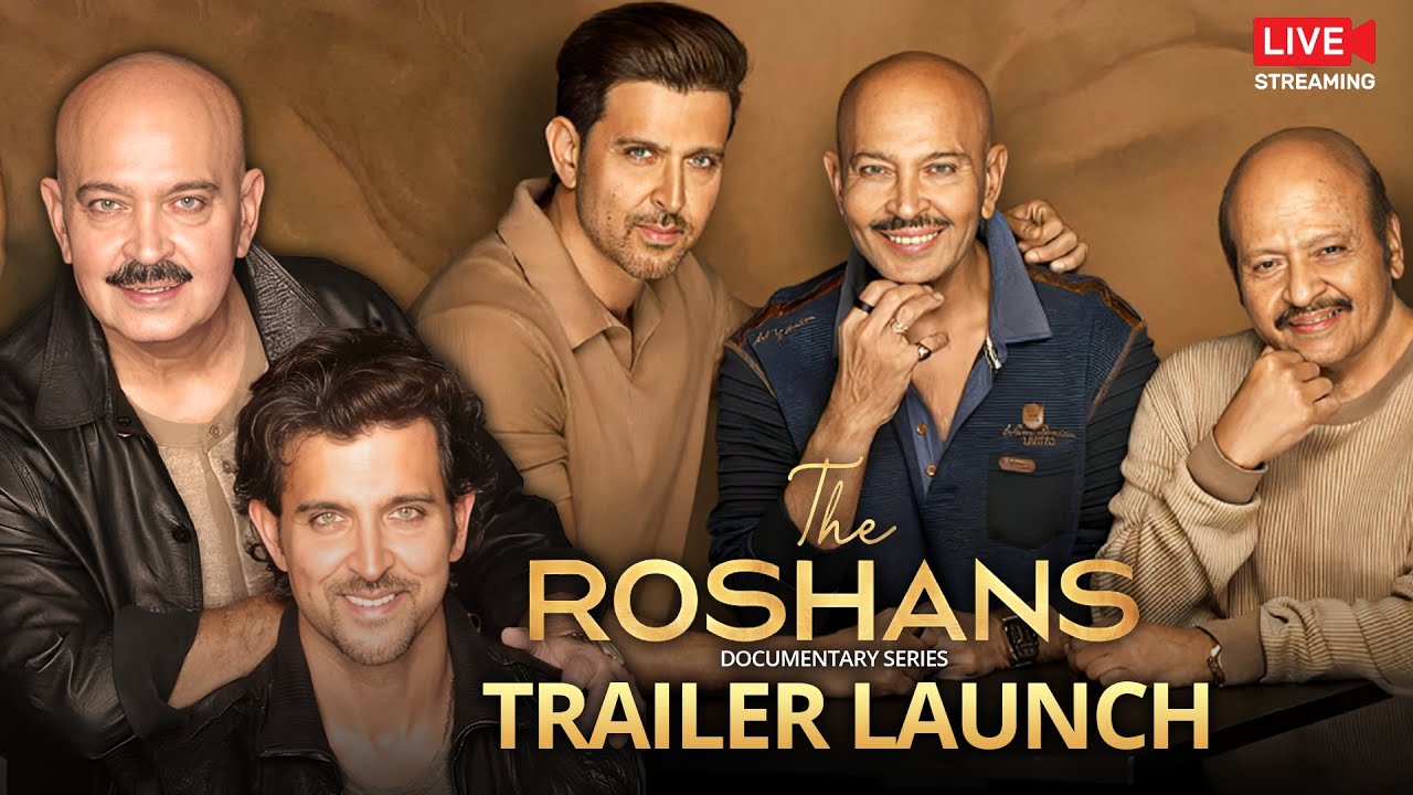 'The Roshans' Trailer Launch | LIVE Event With Hrithik Roshan, Rakesh ...