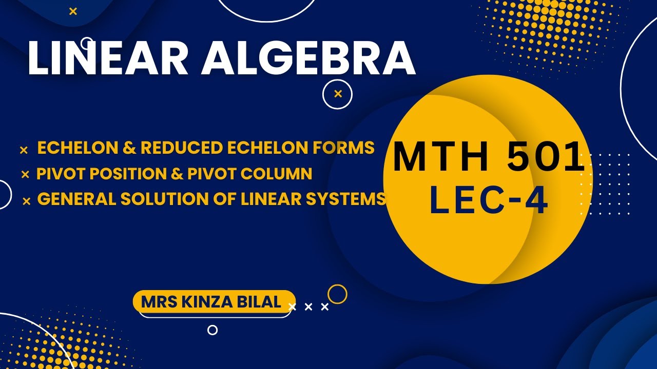 Linear Algebra 4 | Row Reduction and Echelon Forms | Kinza Bilal - YouTube