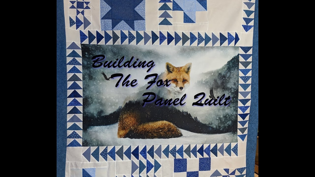 Building The Fox Panel Quilt - YouTube
