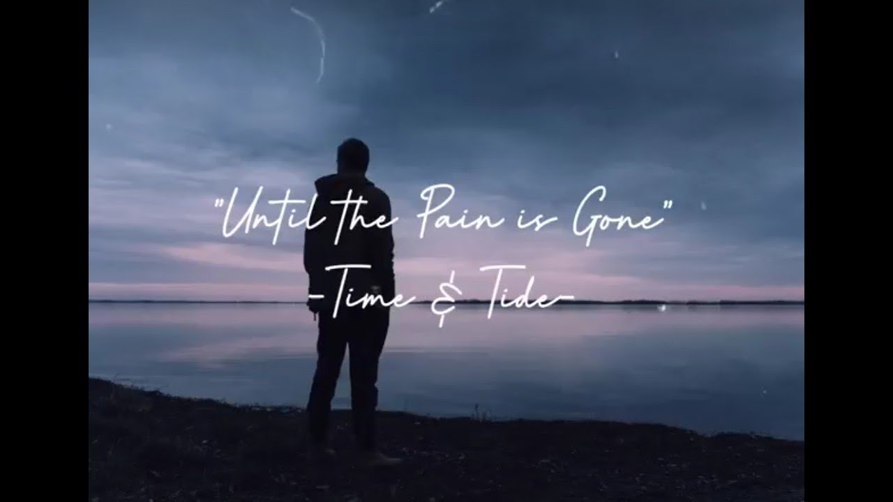 Until The Pain Is Gone |Original Composition |Time & Tide Band ...