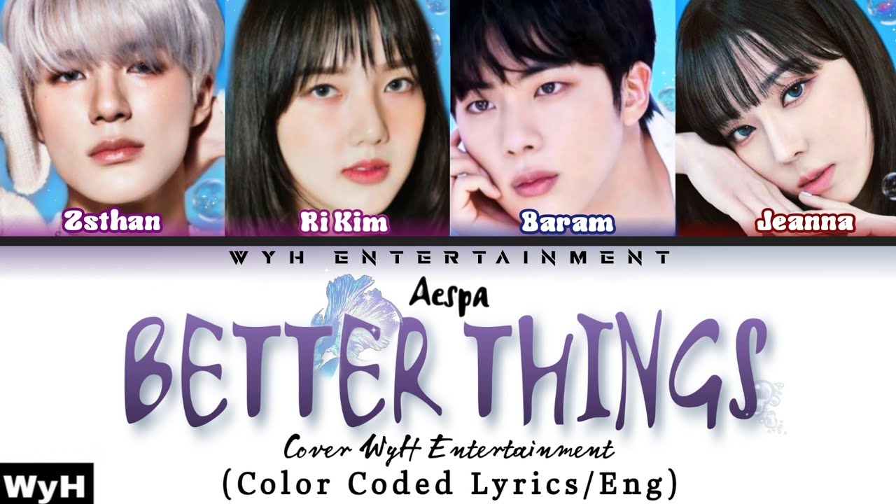 에스파 aespa' Better Things Cover by WyH Entertainment (Color coded lyrics ...