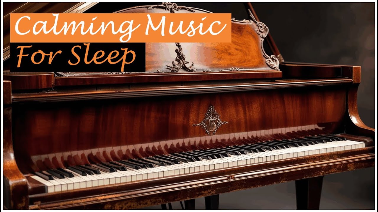 Claming Music For Sleep. RELAXING PIANO MUSIC FOR SLEEP. Soothing Music ...
