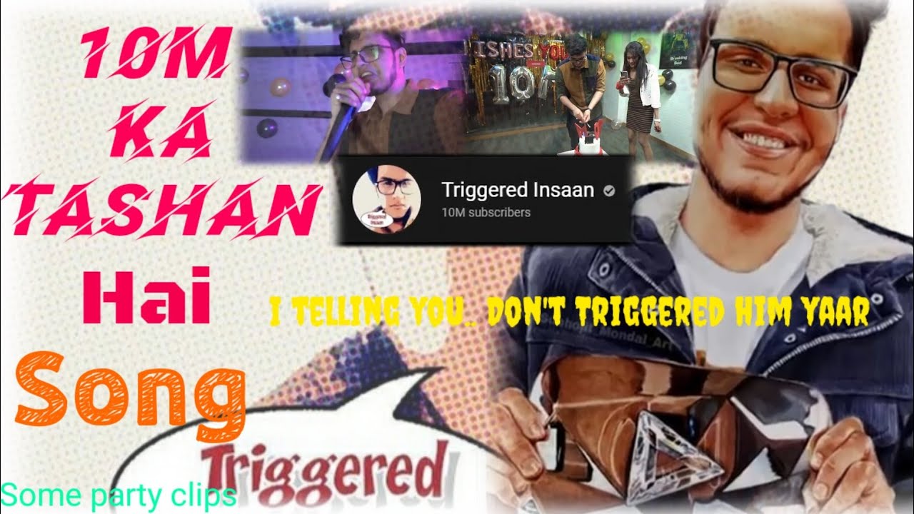 10 million Ka Tashan || Song || Triggered insaan || And short party ...