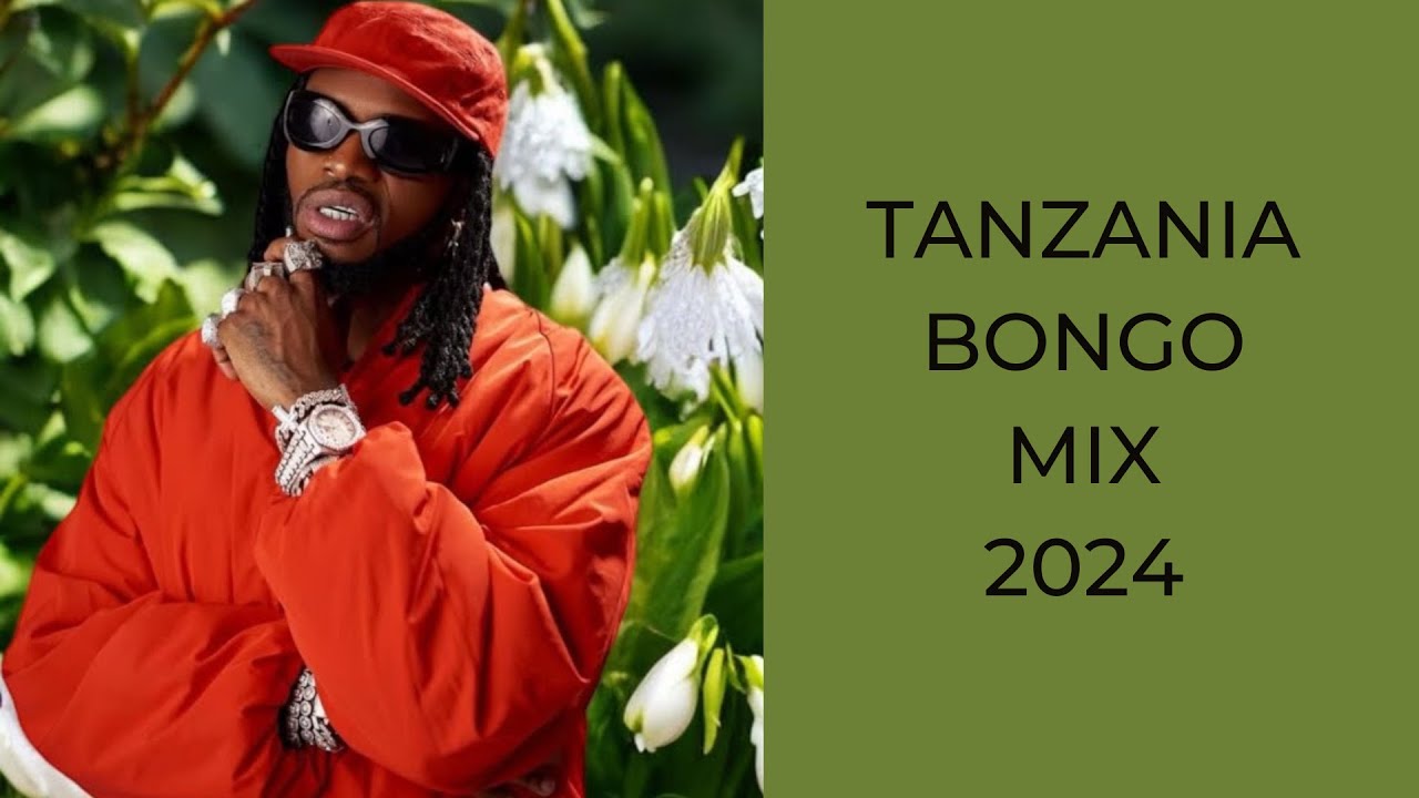 Tanzania Bongo Mix 2024 | Diamond Plutnumz, Alikiba, Marioo, Harmonize ...