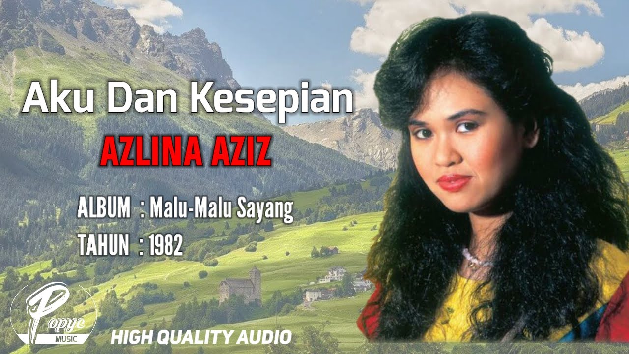 AKU DAN KESEPIAN - AZLINA AZIZ ( HIGH QUALITY AUDIO ) LIRIK - YouTube