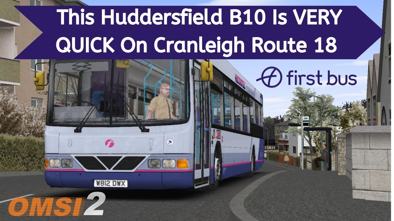 This Huddersfield FirstBus Is VERY QUICK On Cranleigh Route 18 | OMSI 2 ...