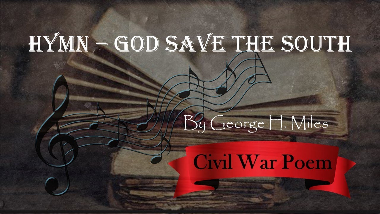 Hymn – God Save the South by George H. Miles -T he Southern Poems of ...