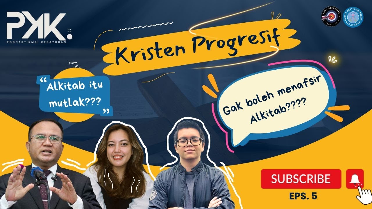 Menafsirkan Alkitab dan Kristen Progresif- PODCAST KMBI KEBAYORAN EPS#5 ...