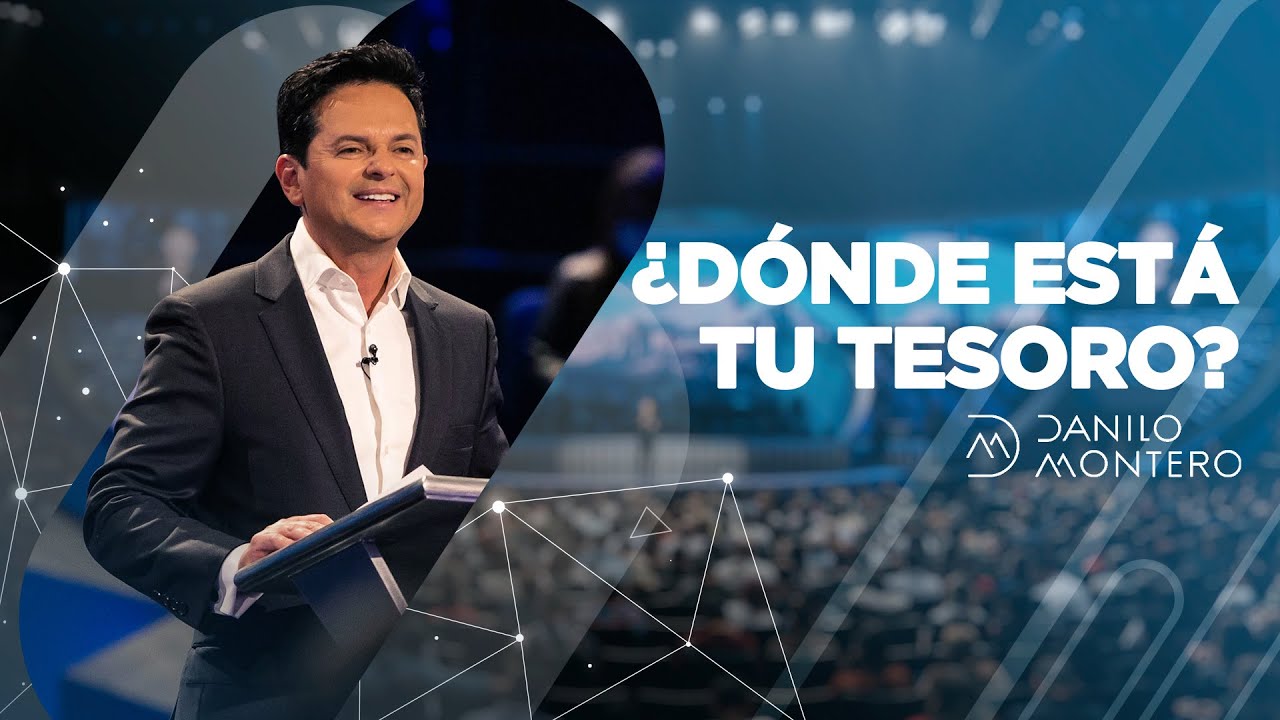 ¿Dónde Está Tu Tesoro? - Danilo Montero | Prédicas Cristianas - YouTube