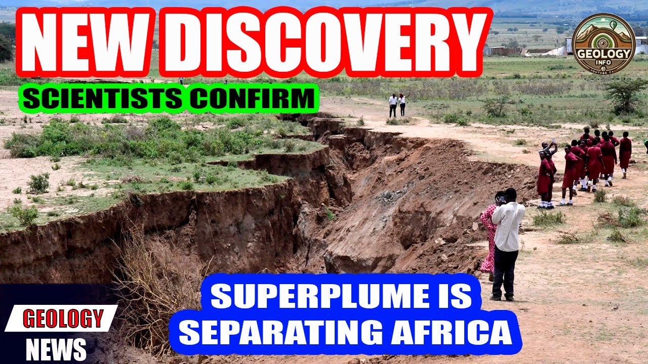 Giant Superplume: Africa Splitting in Half! Scientific Evidence 2025 ...