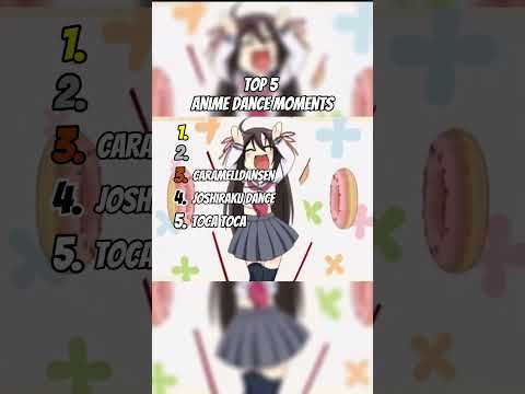 Top 5 Anime Dance Moments 🥰