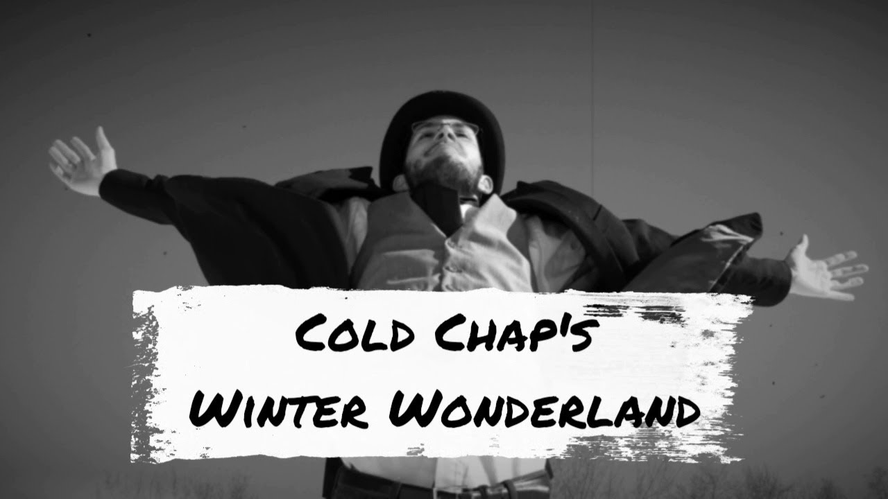 Cold Chap's Winter Wonderland - YouTube