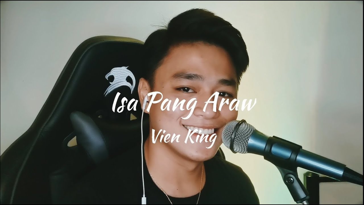 Isa Pang Araw cover by Vien King - YouTube