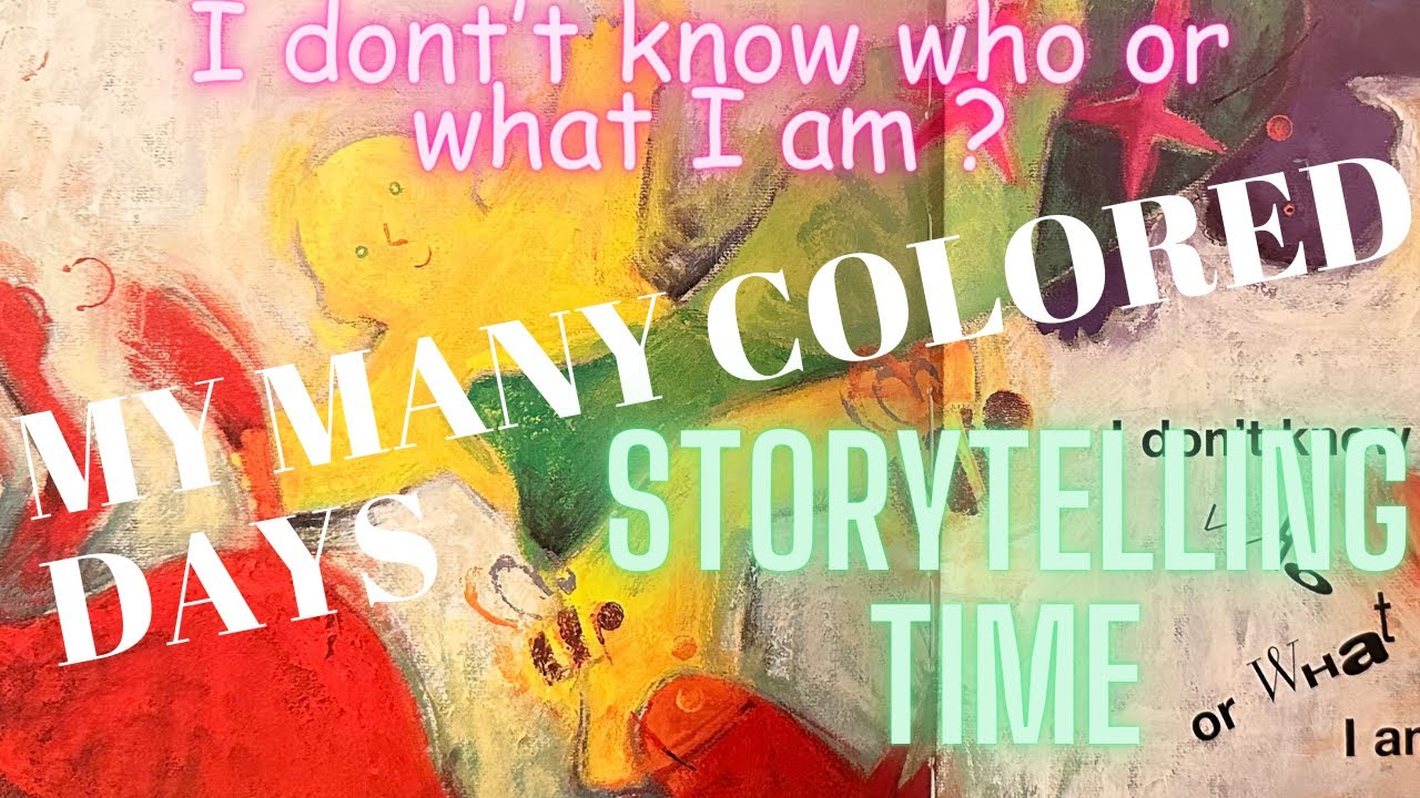 STORYTELLING TIME - MY MANY COLORED DAYS - YouTube