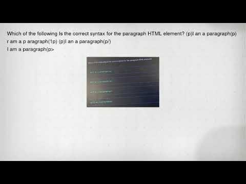 Which of the following Is the correct syntax for the paragraph HTML element? (p)I an a paragraph ...