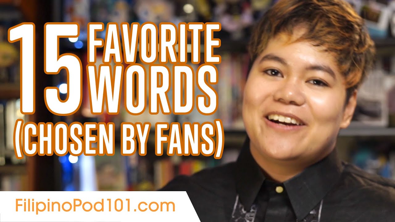 15 Favorite Filipino Words Chosen By Fans YouTube 15-favorite-filipino-words-chosen-by-fans-youtube