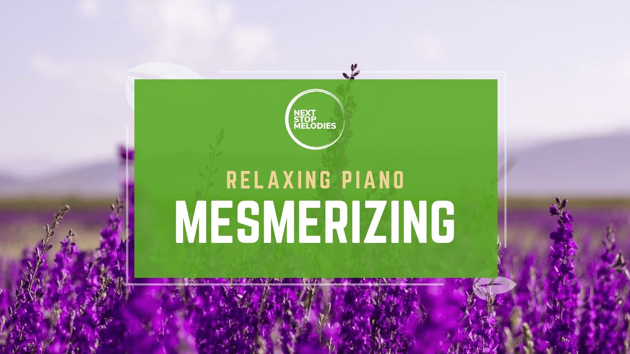 Mesmerizing | Relaxing piano | Sleep music | Relaxing piano music ...