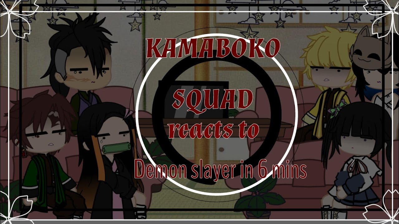 Kamaboko Squad reacts to Demon Slayer in 6 minutes|| - YouTube