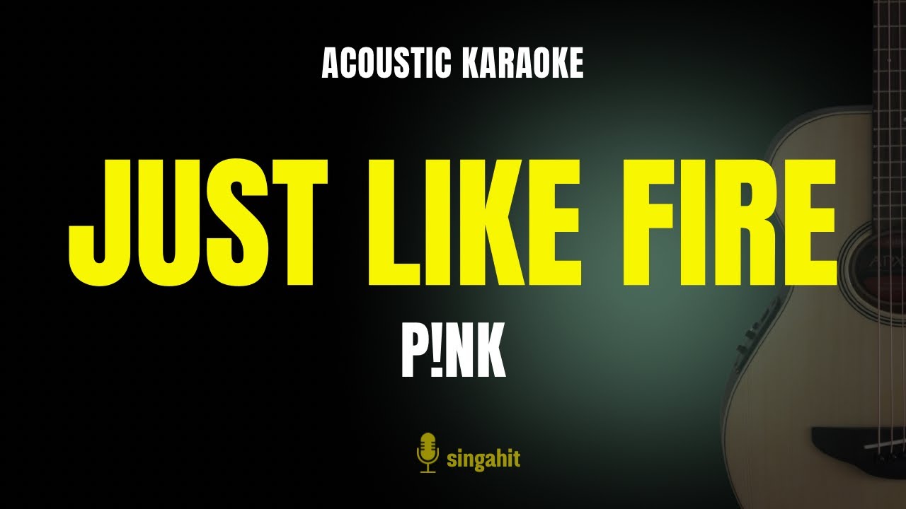 Just Like Fire - Pink (Karaoke Acoustic Guitar) Lower Key - YouTube