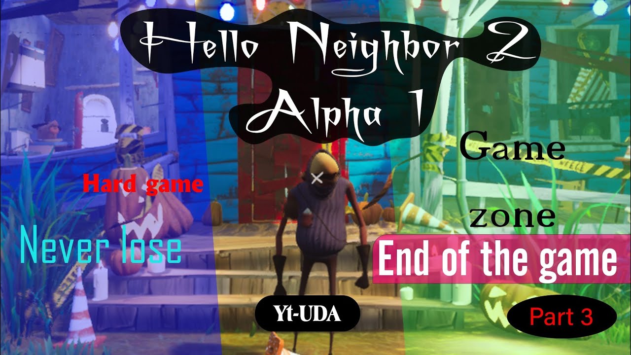The end😉 of hello neighbor 2 alpha 1.5 - YouTube