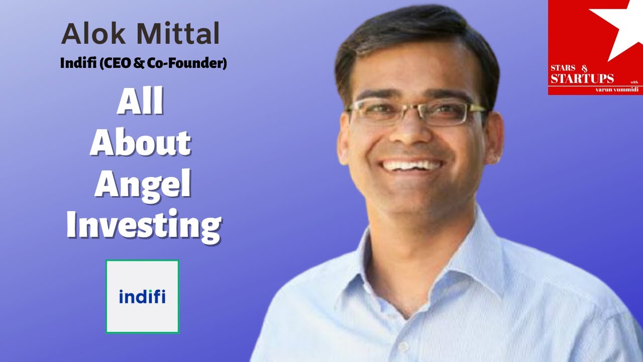 All About Angel Investing | Alok Mittal - Indifi (CEO & Co-Founder ...
