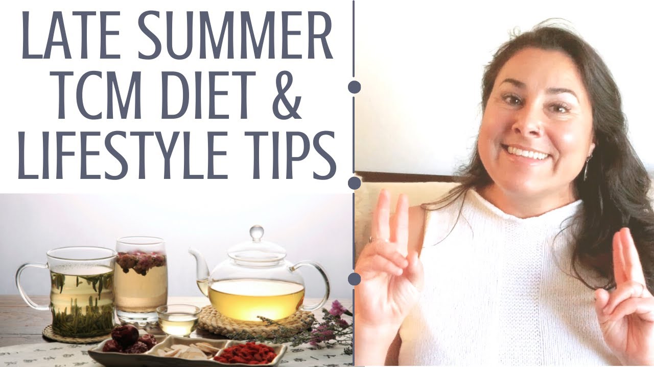 Late Summer TCM Diet and Lifestyle Tips - YouTube