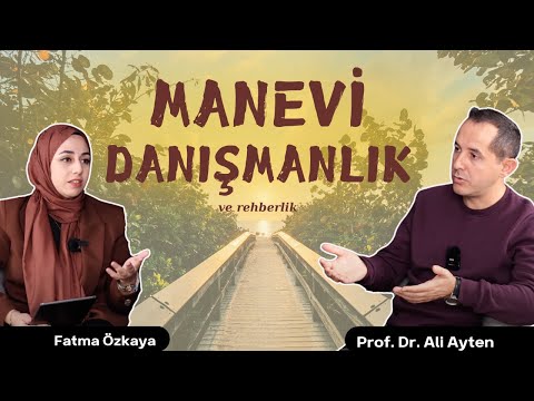 Manevi Danışmanlık ve Rehberlik | Prof. Dr. Ali Ayten