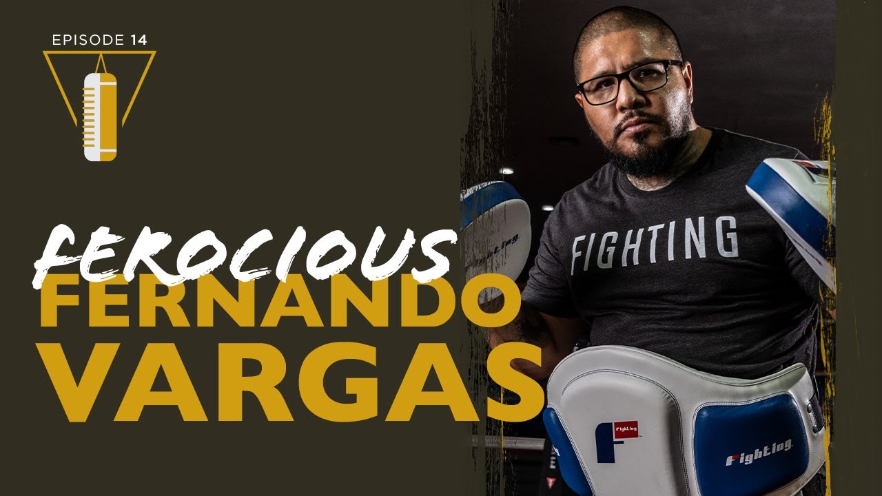TITLE Unboxed EP. 14 | TITLE Boxing | 'Ferocious' Fernando Vargas ...