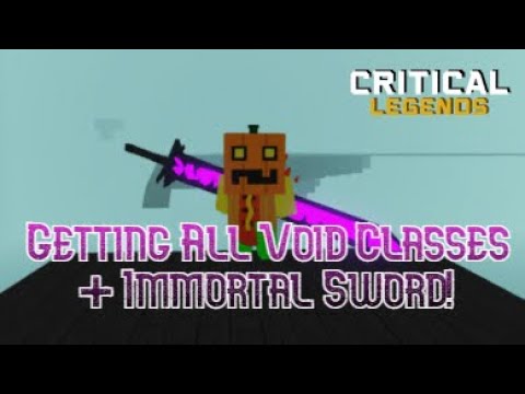 Getting All Void Classes + Immortal Sword | Critical Legends - YouTube