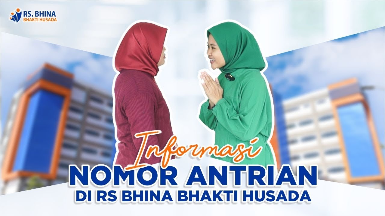PROSEDUR NOMOR ANTRIAN POLI RS BHINA BHAKTI HUSADA - YouTube