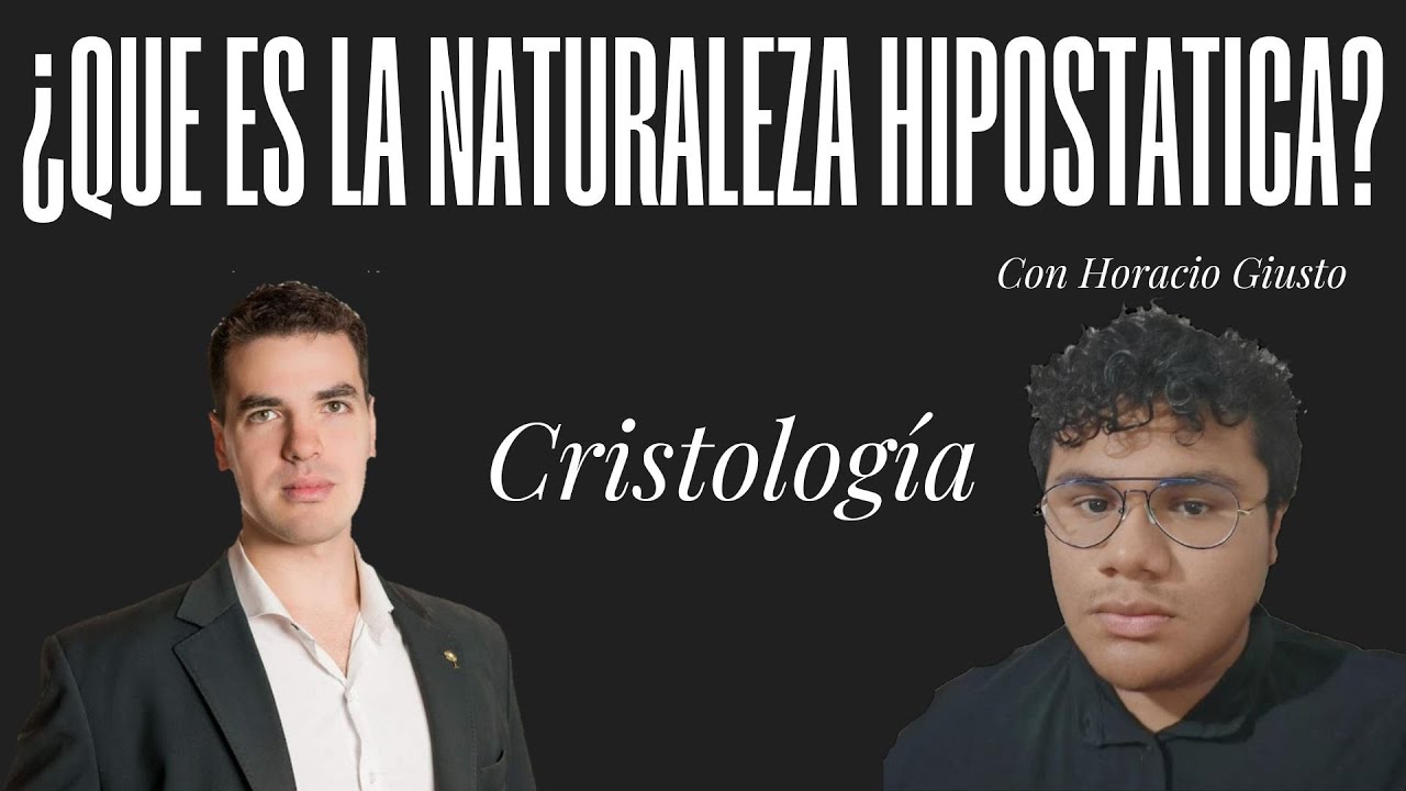 ¿Qué es la naturaleza hipostática? Con Horacio Giusto - YouTube