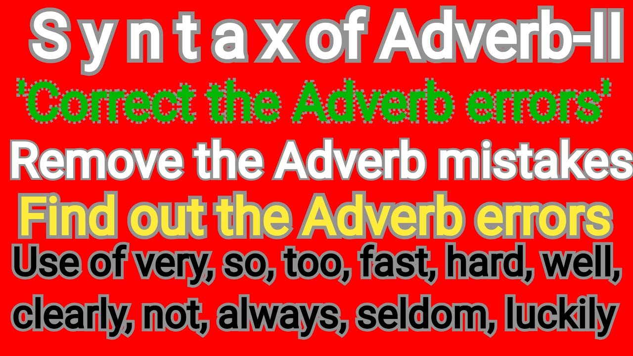 How to detect Adverb errors/how to correctAdverb mistakes/Removethe ...