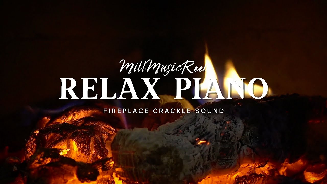Piano relaxing songs & fire crackling sounds - 1 hour fireplace sounds ...