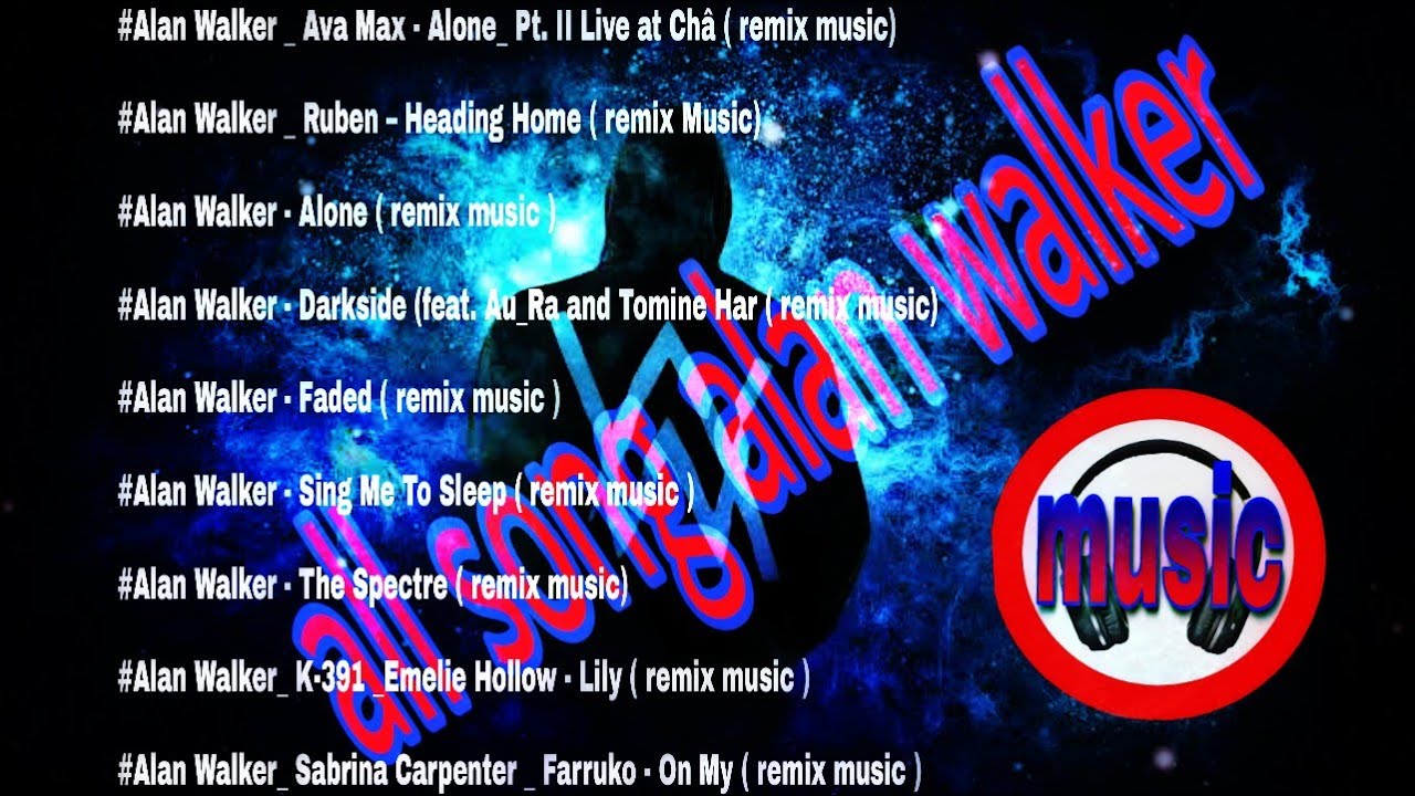 Allan Walker / All song ( remix music ) - YouTube