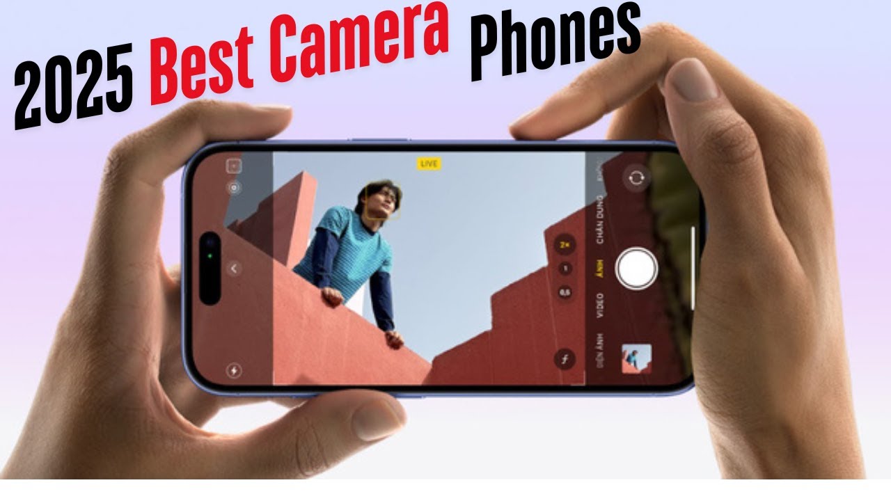 Best Camera Phones 2025 | Top Smartphones for Photographers - YouTube