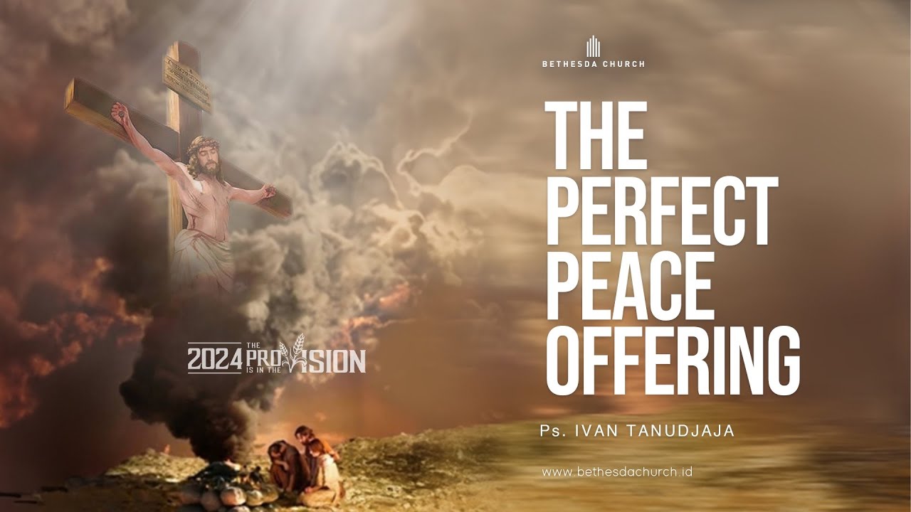 Ps. Ivan Tanudjaja - Good Friday - The Perfect Peace Offering - YouTube