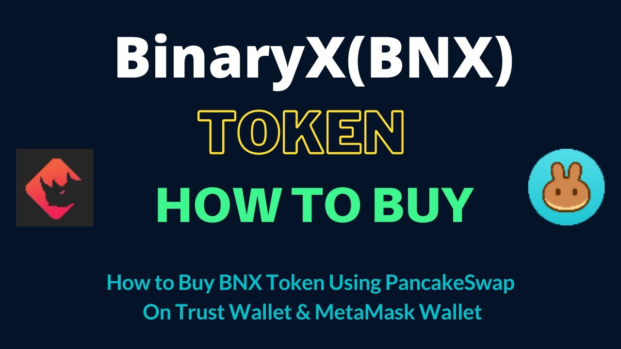 How to Buy BinaryX Token (BNX) Using PancakeSwap On Trust Wallet OR ...
